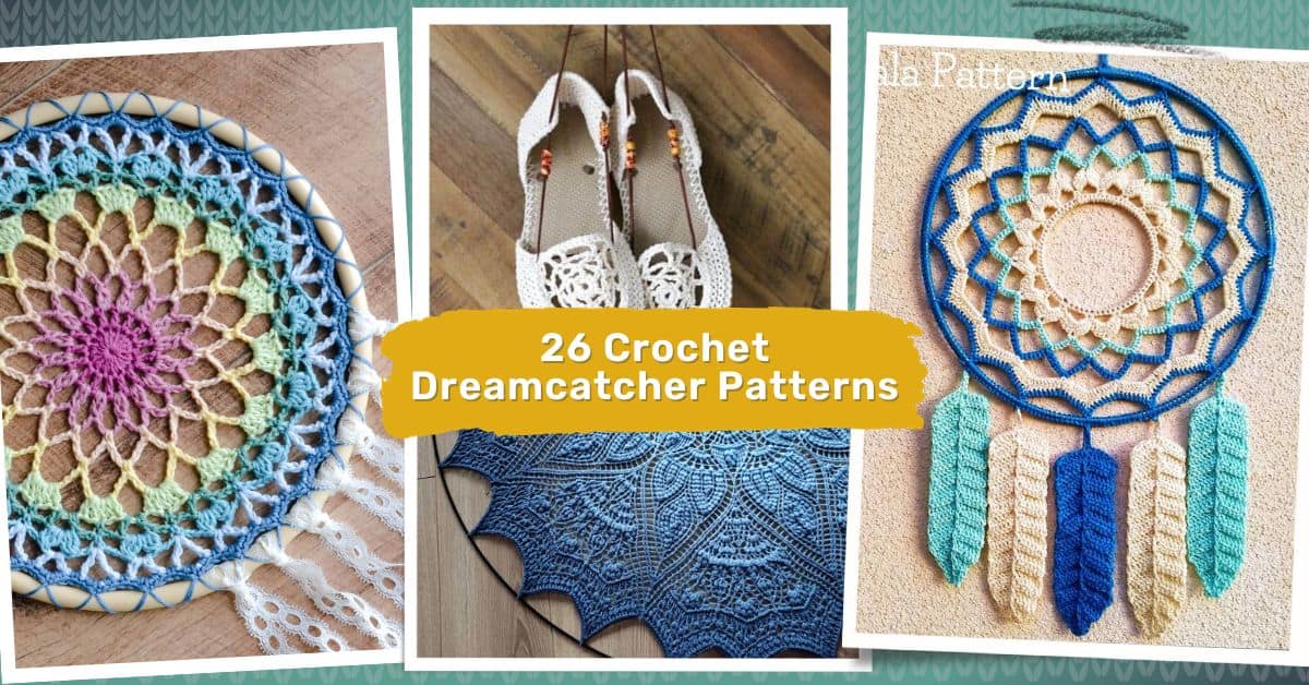Crochet Dreamcatcher Patterns: 26 Beautiful Designs