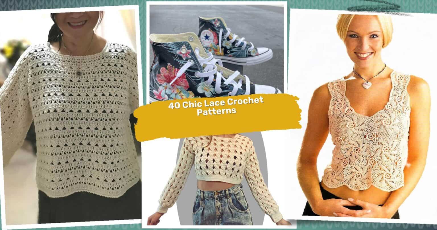 40 Lace Top Crochet Patterns: Enhance Your Skills with Stylish Designs